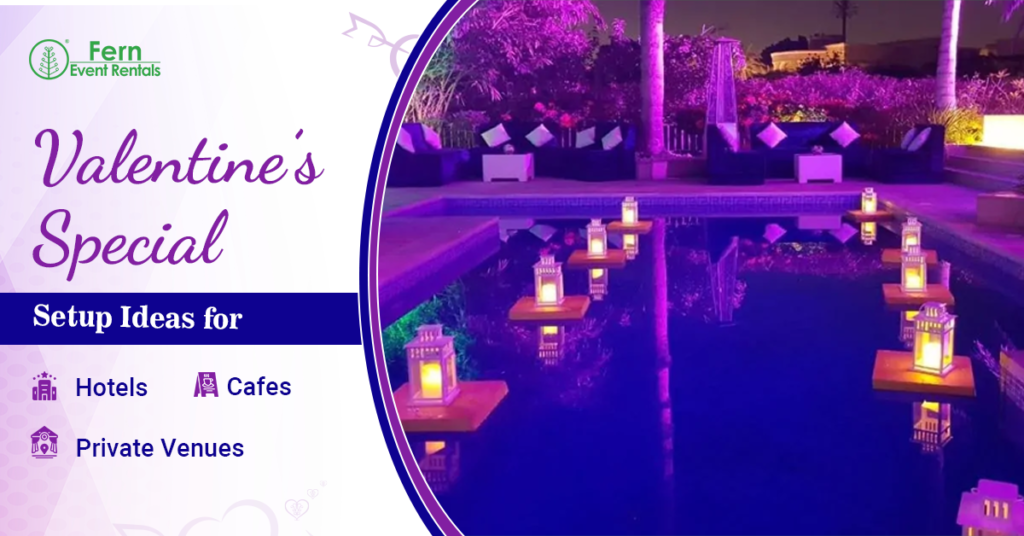 Romantic Valentine Special Setup Ideas with Rental Furniture UAE